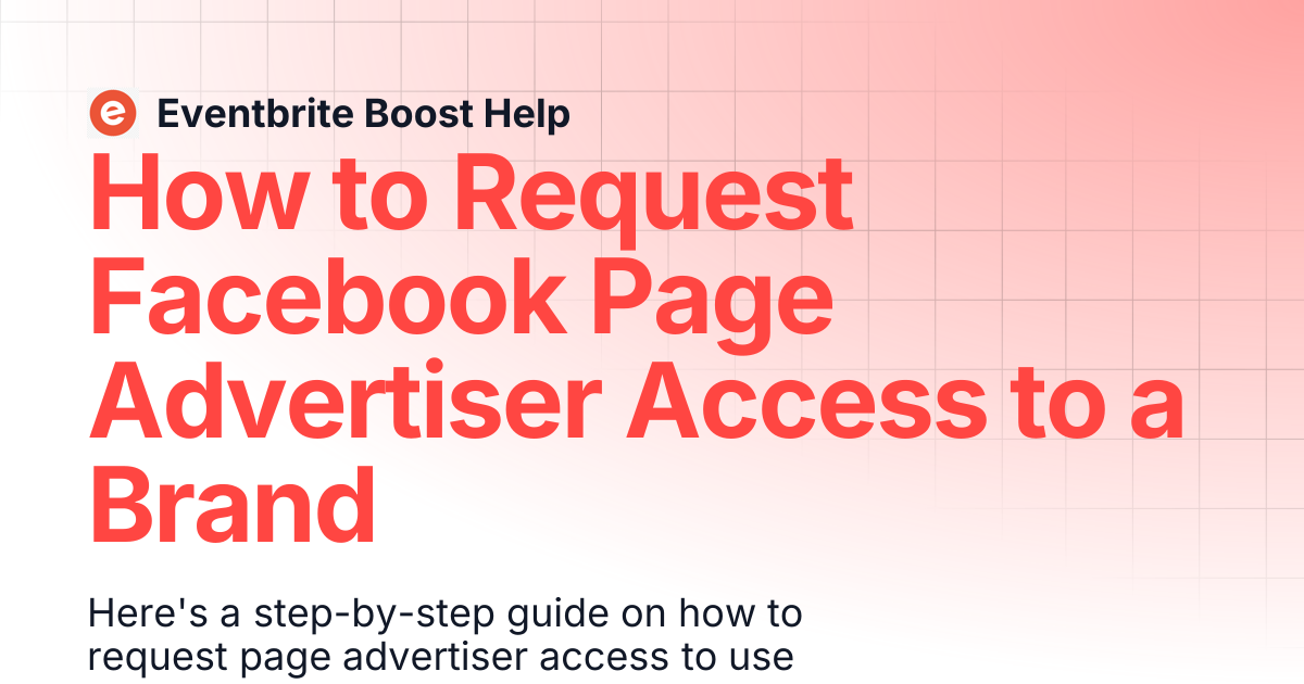 How to Request Facebook Page Advertiser Access to a Brand | Eventbrite ...