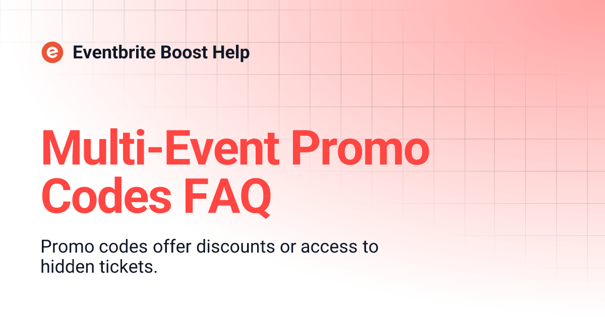 Multi-Event Promo Codes FAQ | Eventbrite Boost Help